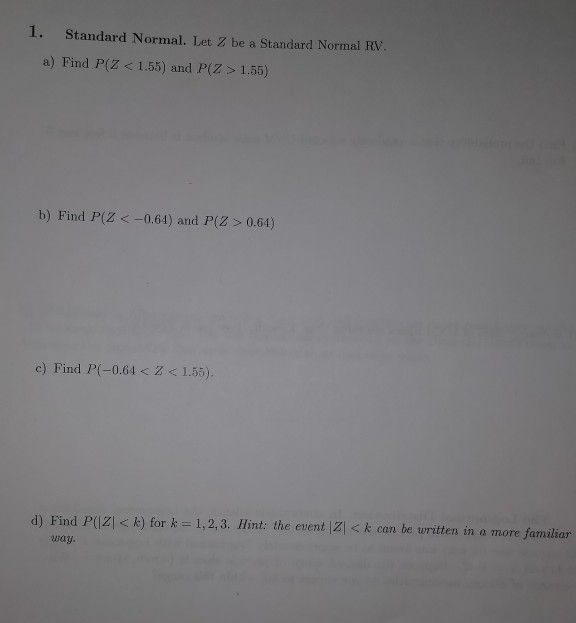 Solved 1. Standard Normal. Let Z be a Standard Normal RV. a) | Chegg.com