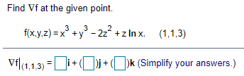 Solved Find Vf at the given point. f(x,y,z) = x2 + y2 – 2z+z | Chegg.com