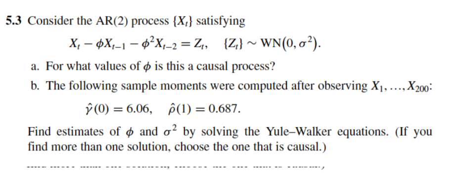 Solved 5.3 Consider the AR(2) process {X/} satisfying X, – | Chegg.com