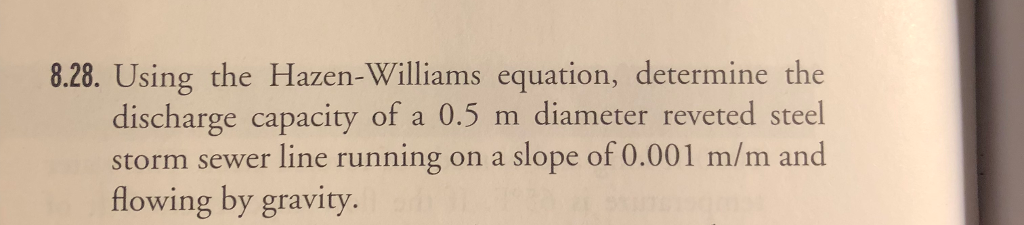 Solved 8.28. Using the Hazen-Williams equation, determine | Chegg.com