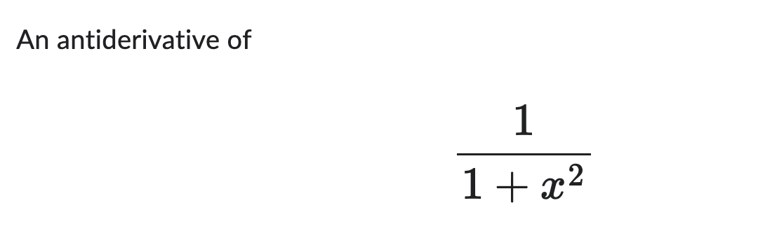 Solved An antiderivative of11+x2 | Chegg.com