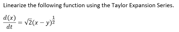 Solved Linearize the following function using the Taylor | Chegg.com
