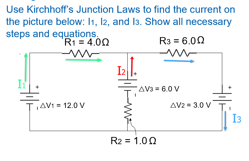 Solved Use Kirchhoff’s Junction Laws to find the current on | Chegg.com