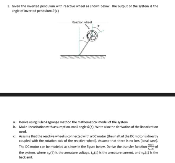Solved 3. Given the inverted pendulum with reactive wheel as | Chegg.com