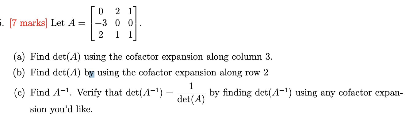 Solved Let A = 0 2 1−3 0 02 1 1 .(a) ﻿Find det(A) ﻿using | Chegg.com