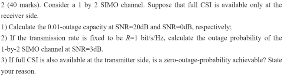 2 (40 marks). Consider a 1 by 2 SIMO channel. Suppose | Chegg.com