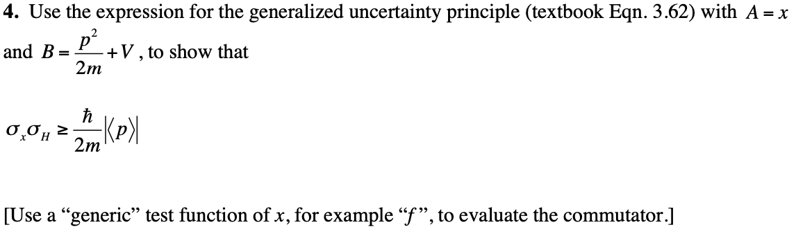 Solved 4. Use the expression for the generalized uncertainty | Chegg.com