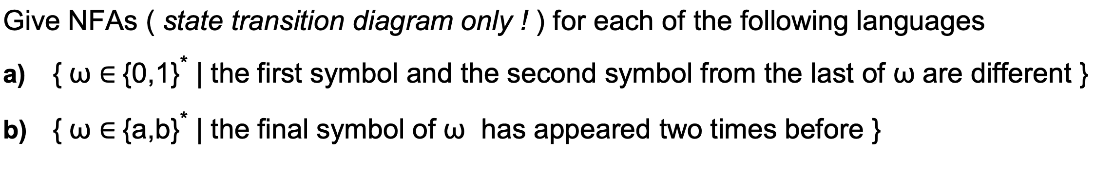 Solved * 2) Give NFAs ( state transition diagram only!) for | Chegg.com