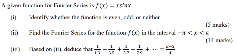 Solved A given function for Fourier Series is f(x)=xsinx (i) | Chegg.com