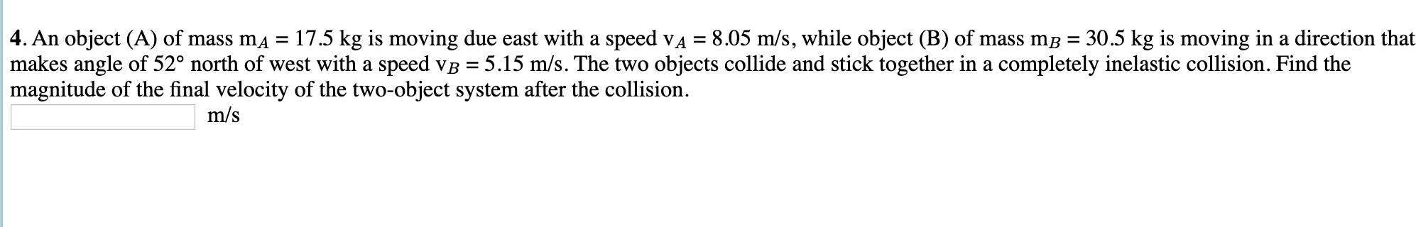 Solved 4. An object (A) of mass ma = 17.5 kg is moving due | Chegg.com