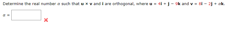 Solved Determine the real number α ﻿such that u×v ﻿and i are | Chegg.com