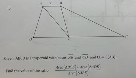 Solved B 5. с D E Given: ABCD is a trapezoid with bases AB | Chegg.com