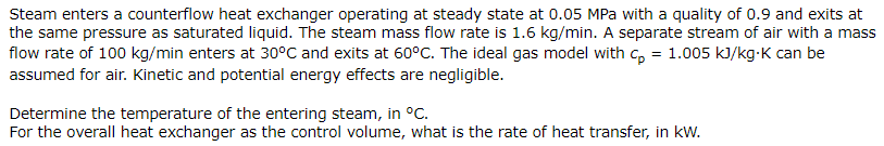 Solved Steam enters a counterflow heat exchanger operating | Chegg.com