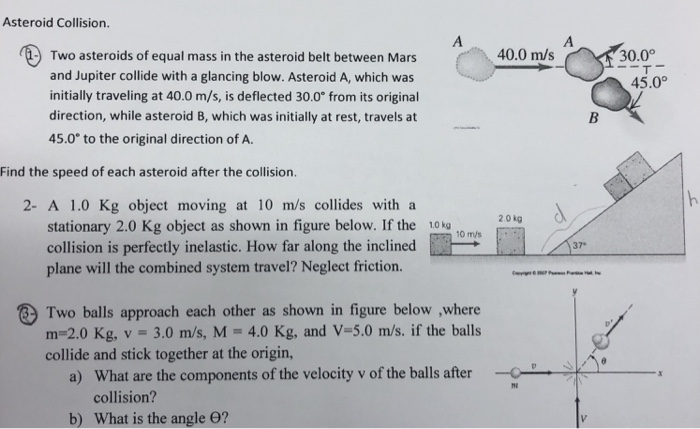 Solved Asteroid Collision. 40.0 m/s 30.0° Two asteroids of | Chegg.com