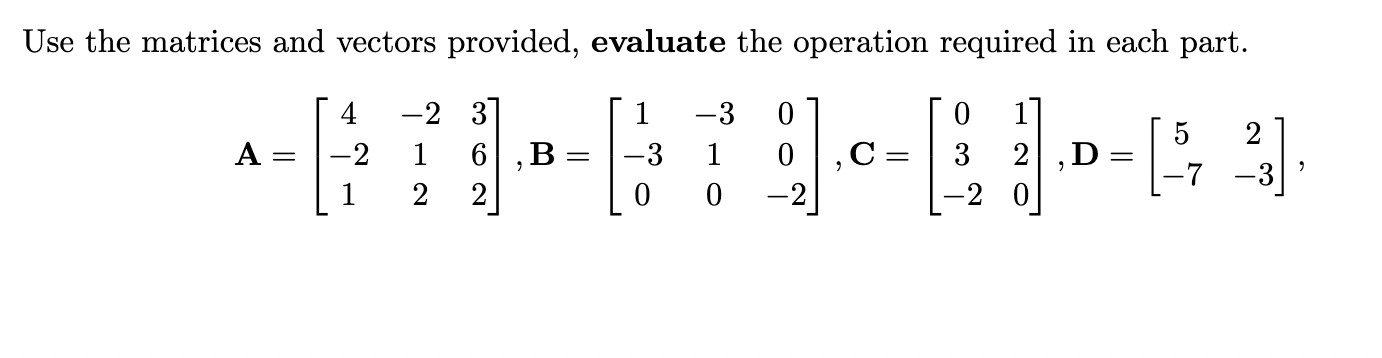 Solved Use the matrices and vectors provided, evaluate the | Chegg.com