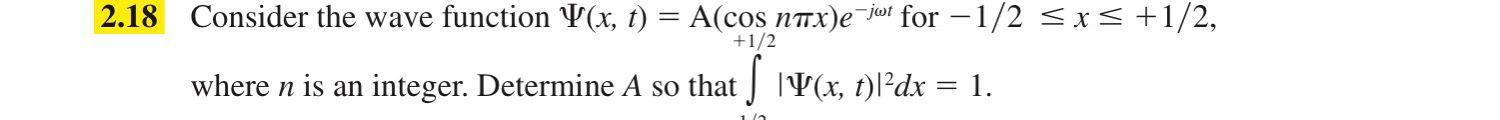 Solved 18 Consider the wave function Ψ(x,t)=A(cosnπx)e−jωt | Chegg.com