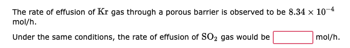 Solved The rate of effusion of Kr gas through a porous | Chegg.com