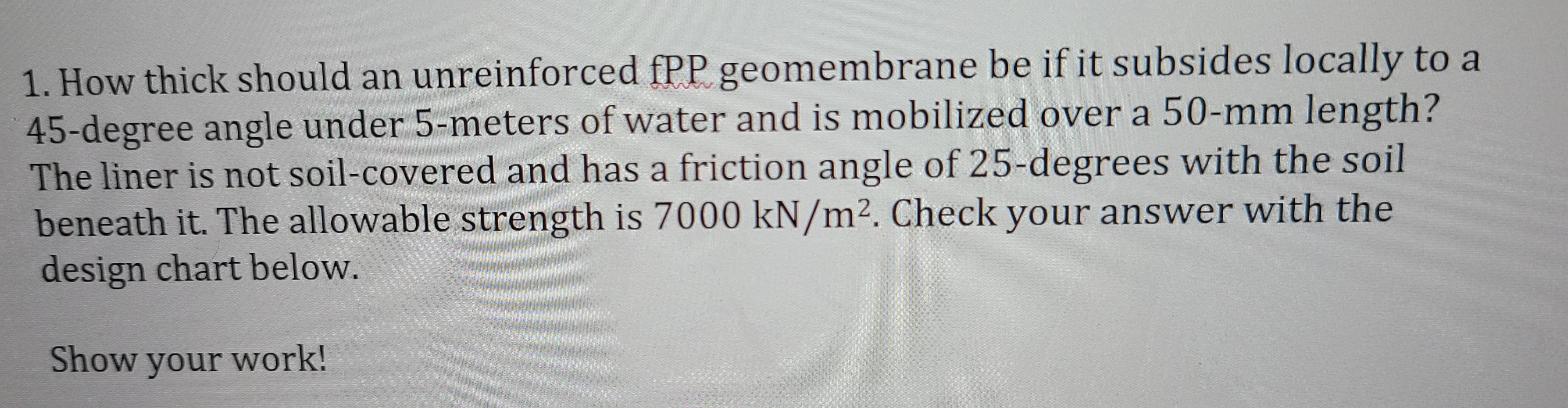 a 1. How thick should an unreinforced fPP geomembrane | Chegg.com