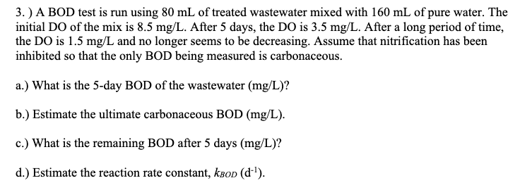 Solved 3. ) A BOD test is run using 80 mL of treated | Chegg.com