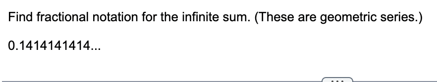 Solved Find fractional notation for the infinite | Chegg.com