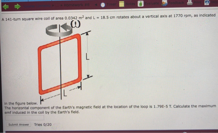 Solved A 141-turn square wire coil o f area 0.0342 m2 and L | Chegg.com