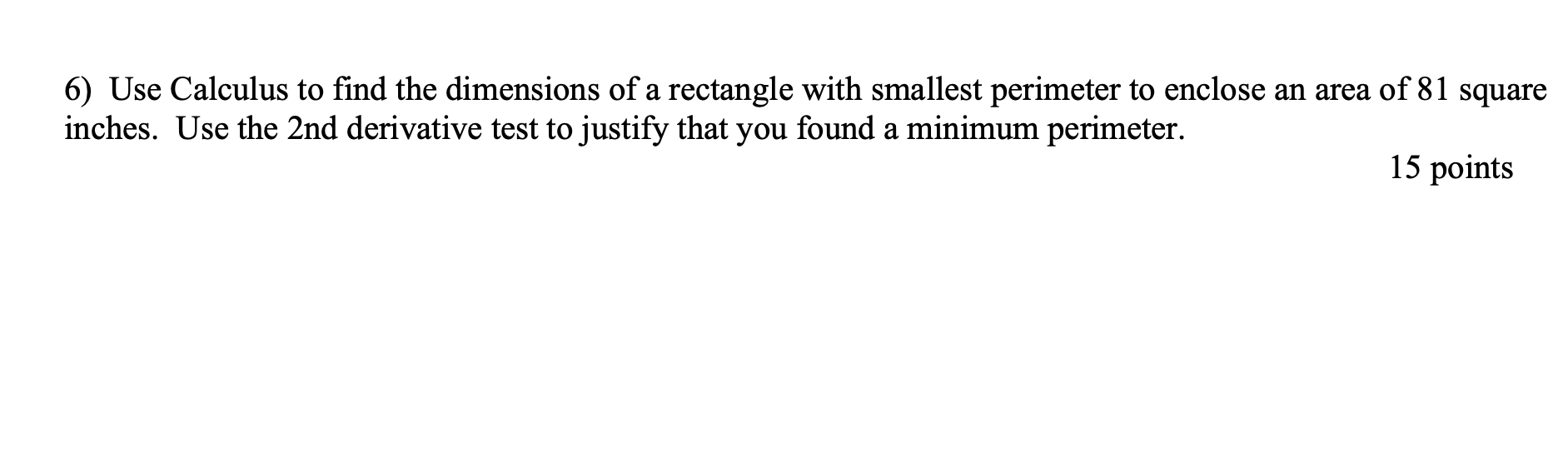 Solved 6) Use Calculus to find the dimensions of a rectangle | Chegg.com