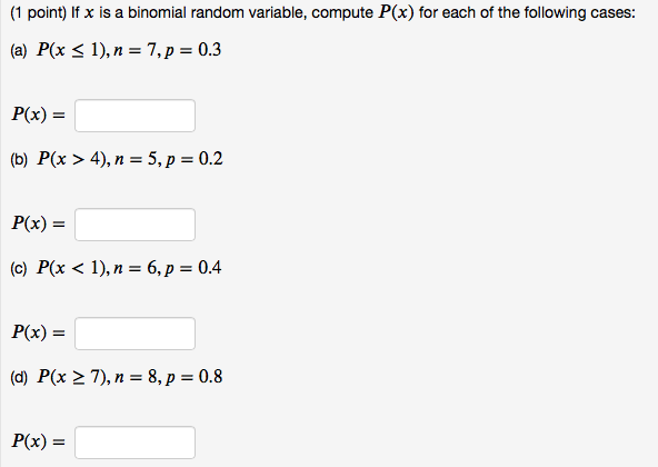 Solved (1 point) If x is a binomial random variable, compute | Chegg.com