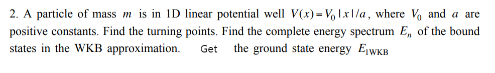 Solved 2. A particle of mass m is in 1D linear potential | Chegg.com