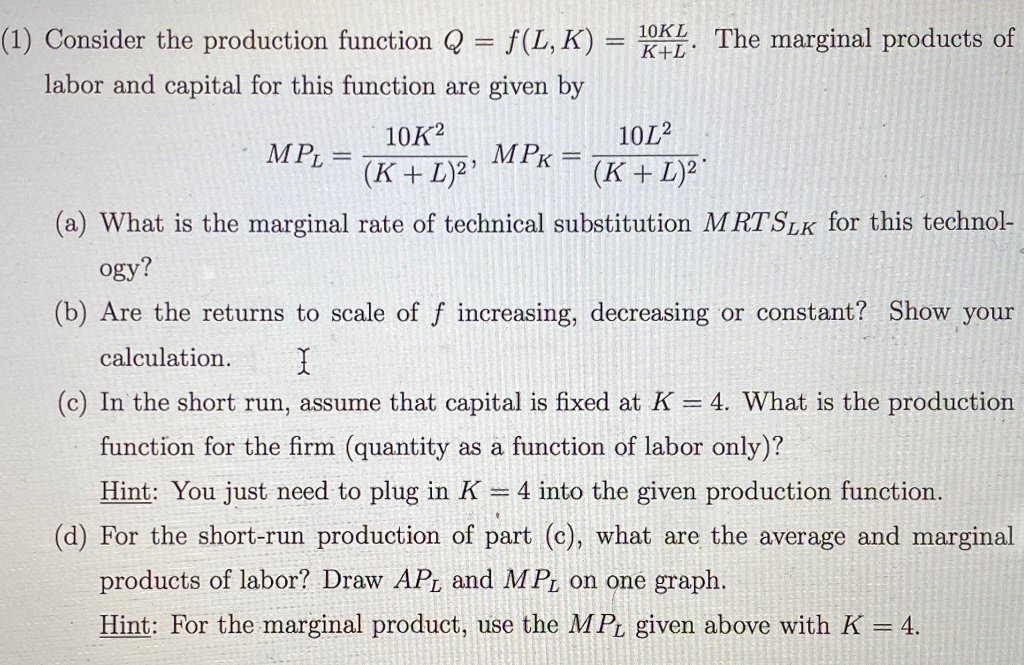 Solved 10KL (1) Consider the production function Q = f(L, K) | Chegg.com