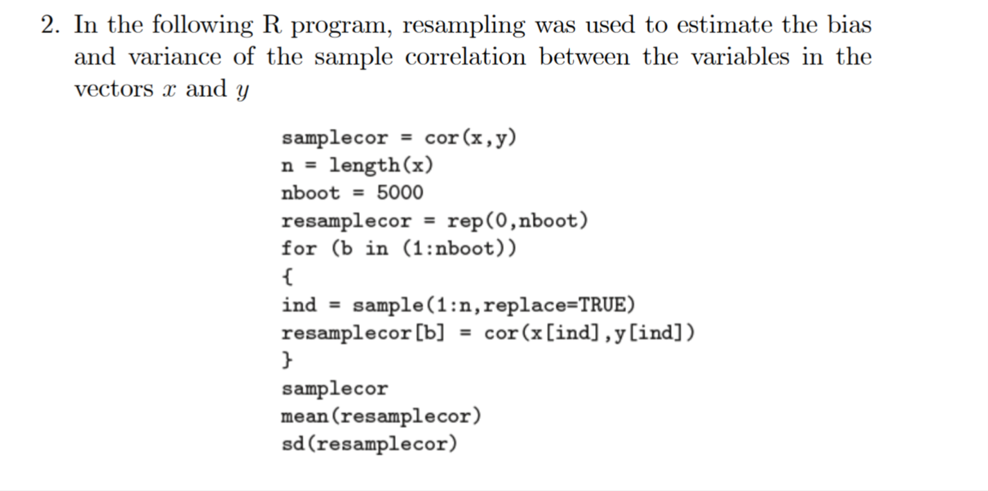 2. In the following R program, resampling was used to | Chegg.com