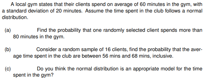 Solved A local gym states that their clients spend on | Chegg.com