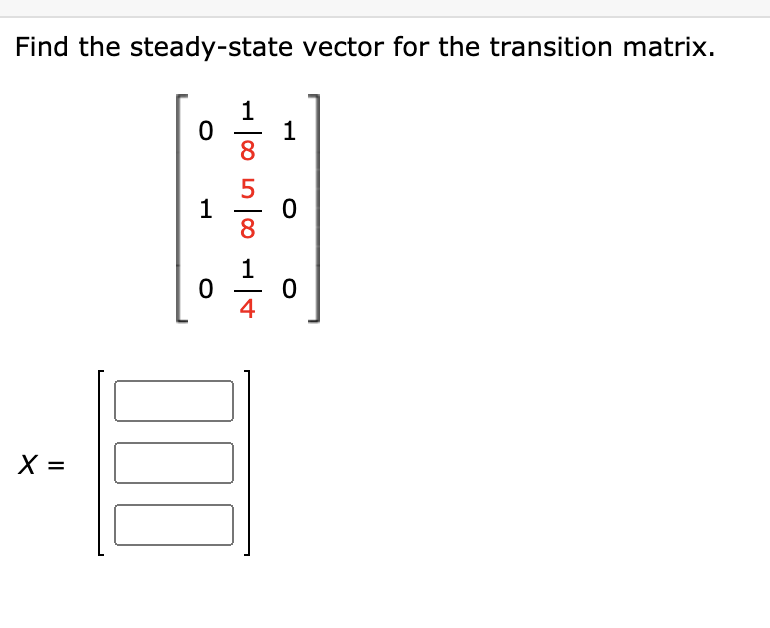 Solved Find the steady-state vector for the transition | Chegg.com