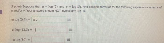 Solved (1 point) Suppose that u log (2) and v - log (5). | Chegg.com
