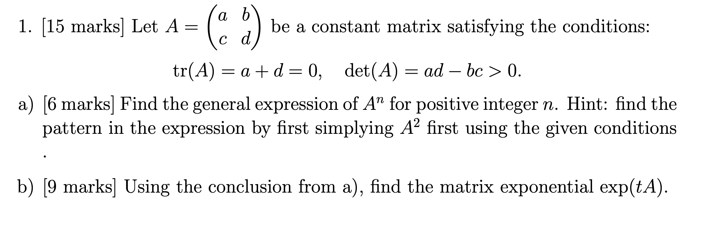 Solved a (*) = 1. (15 marks] Let A = be a constant matrix | Chegg.com