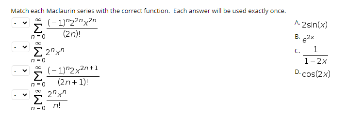Solved Match each Maclaurin series with the correct | Chegg.com