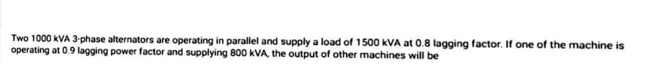 Solved Two 1000 KVA 3-phase alternators are operating in | Chegg.com