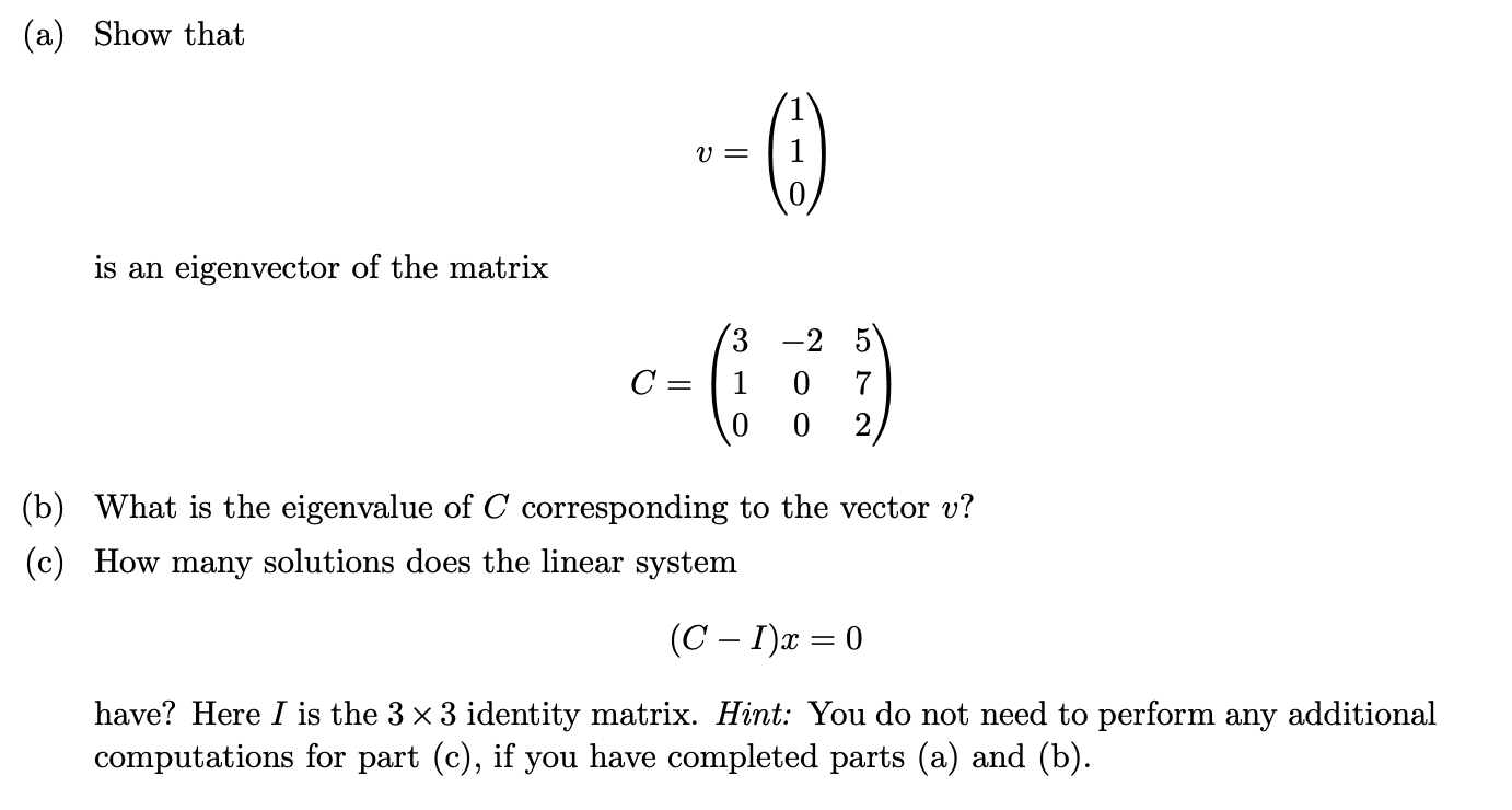 Solved (a) Show that V= @ is an eigenvector of the matrix 13 | Chegg.com