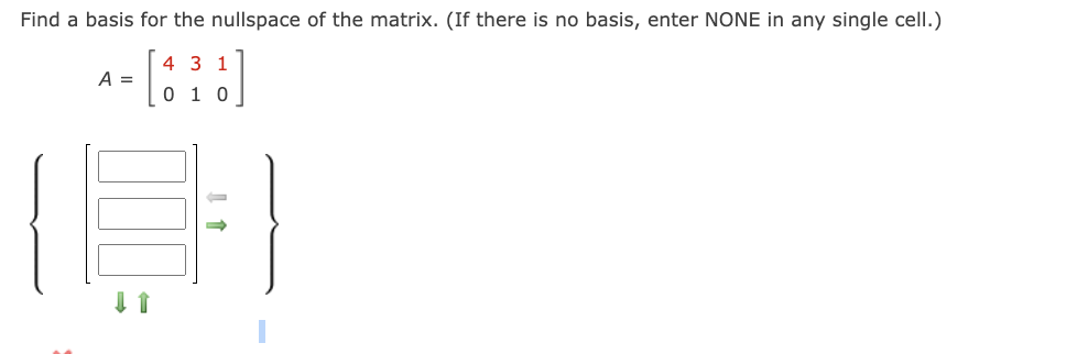 Solved Find a basis for the nullspace of the matrix. (If | Chegg.com