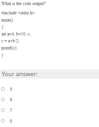 Solved What is the code output? #include maino { int a=4, | Chegg.com
