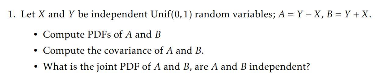 Solved . 1. Let X and Y be independent Unif(0,1) random | Chegg.com