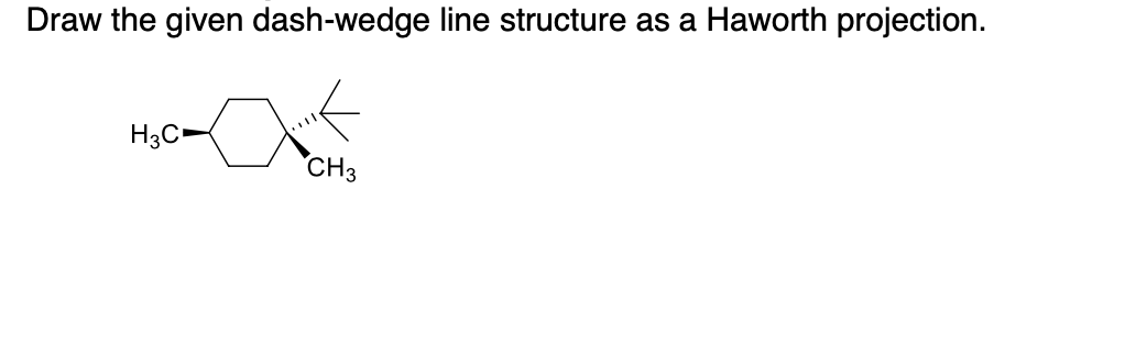 Solved Draw the given dash-wedge line structure as a Haworth | Chegg.com
