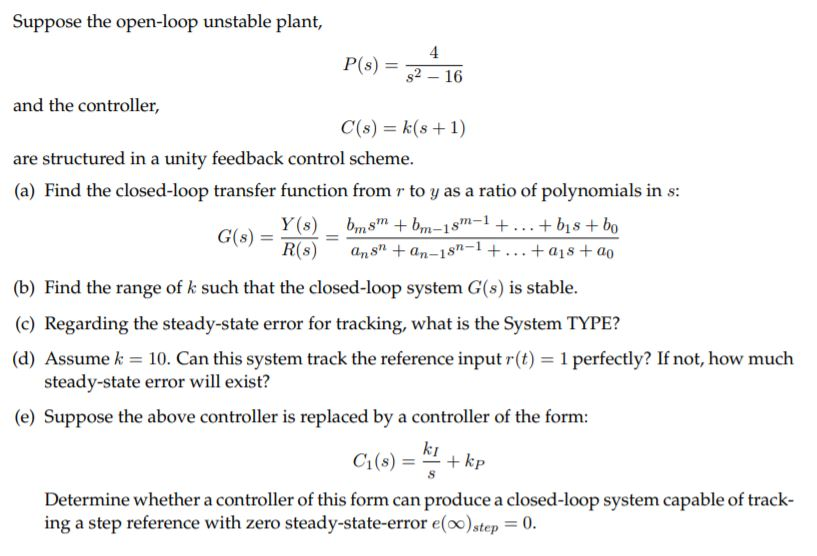 Solved Y(8) Suppose the open-loop unstable plant, 4 P(s) = | Chegg.com