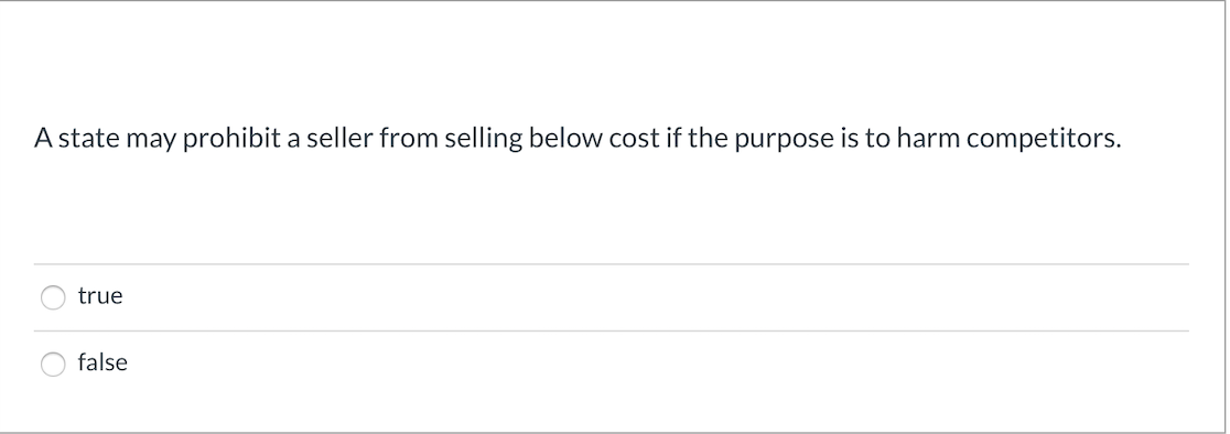 Solved A state may prohibit a seller from selling below cost | Chegg.com