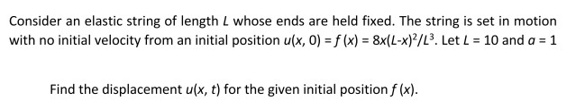 Solved Consider an elastic string of length L whose ends are | Chegg.com
