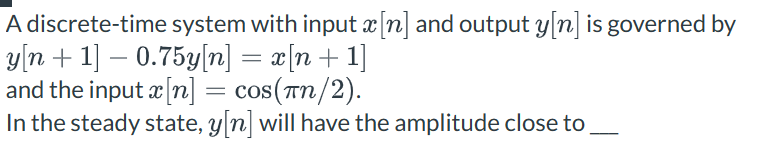 Solved A discrete-time system with input x[n] and output | Chegg.com