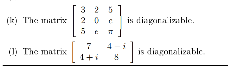 Solved 5 (k) The matrix 3 2 2 0 5 e e is diagonalizable. TT | Chegg.com