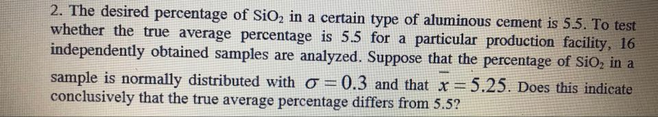 Solved 2. The desired percentage of SiO2 in a certain type | Chegg.com