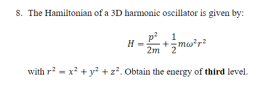 Solved The Hamiltonian of a 3D harmonic oscillator is given | Chegg.com