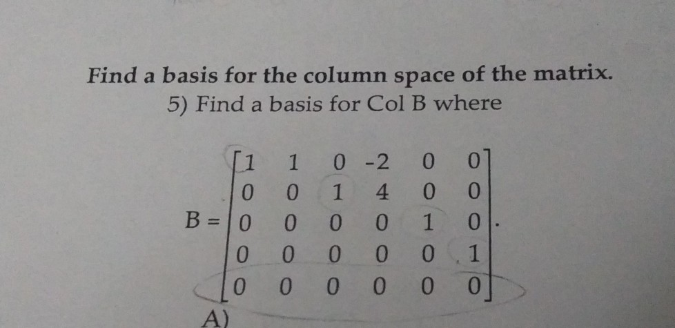Solved Find a basis for the column space of the matrix. 5) | Chegg.com