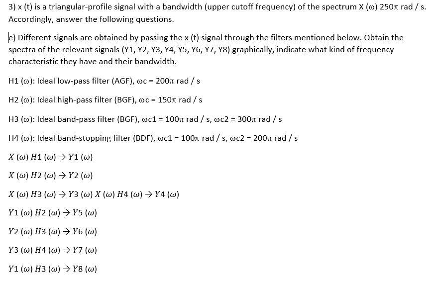 Solved 3) x (t) is a triangular-profile signal with a | Chegg.com